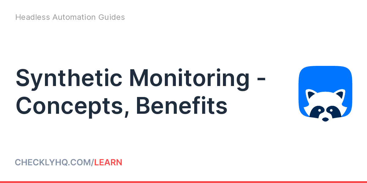 Synthetic Monitoring Concepts Benefits And Challenges